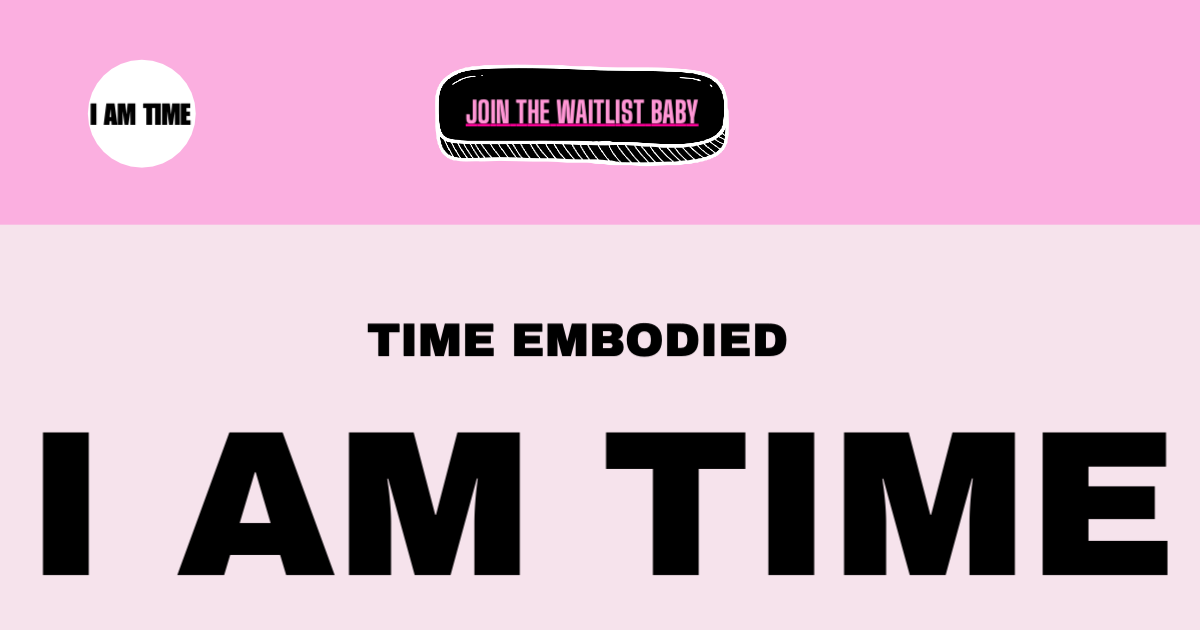 i am time experience